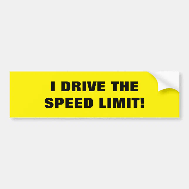 BUMPER STICKER "I DRIVE THE SPEED LIMIT" | Zazzle