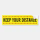 Bumper Sticker: "Keep Your Distance" Bumper Sticker | Zazzle