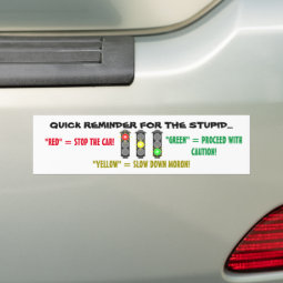 BUMPER STICKER REMINDER HOW TRAFFIC LIGHTS WORK | Zazzle