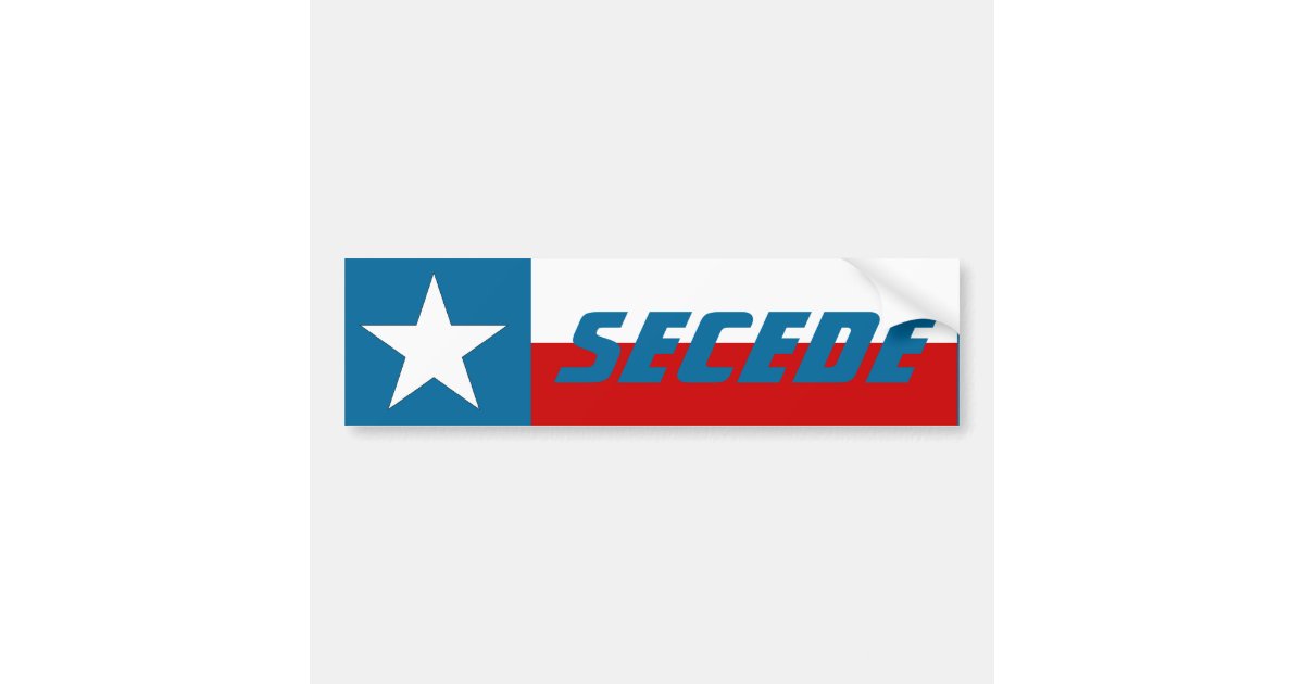 Bumper Sticker Texas Lone Star State Flag Secede | Zazzle