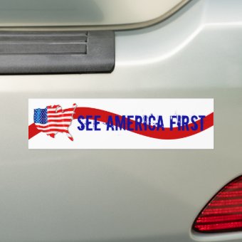 Bumper Sticker Vntg Campaign to See America First | Zazzle