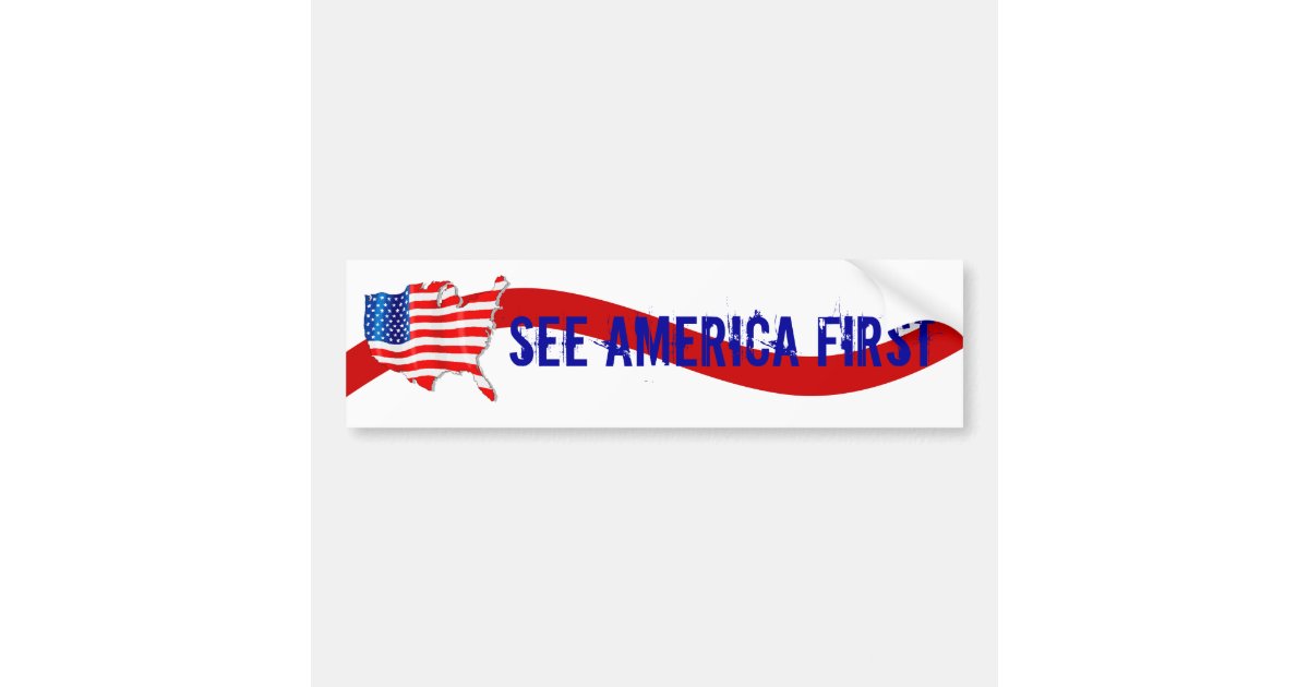 Bumper Sticker Vntg Campaign to See America First | Zazzle
