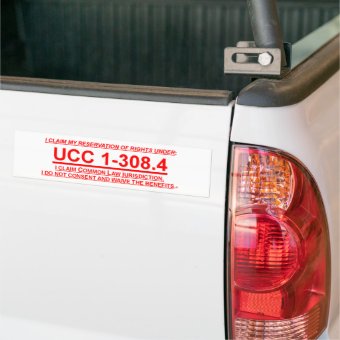 Bumper Sticker w/ UCC 1-308.4 Reservation of Right | Zazzle