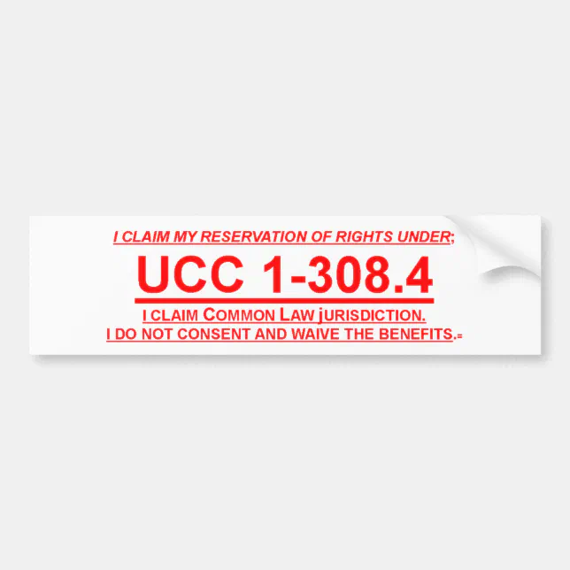 Bumper Sticker w/ UCC 1-308.4 Reservation of Right | Zazzle