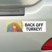Bumper Turkey says Back Off Bumper Sticker | Zazzle