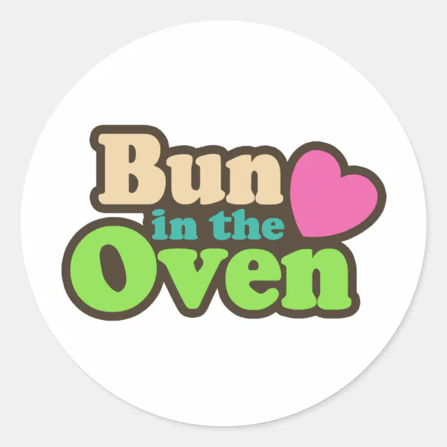 Bun In The Oven Classic Round Sticker | Zazzle
