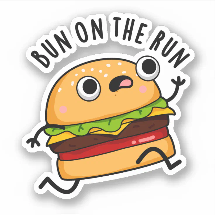 Bun On The Run Funny Burger Pun Sticker | Zazzle