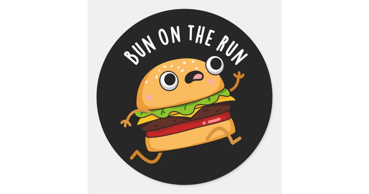 Bun On The Run Funny Food Pun Dark BG Classic Round Sticker | Zazzle
