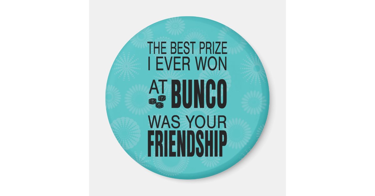 Bunco Dice Friendship Best Prize Magnet Zazzle