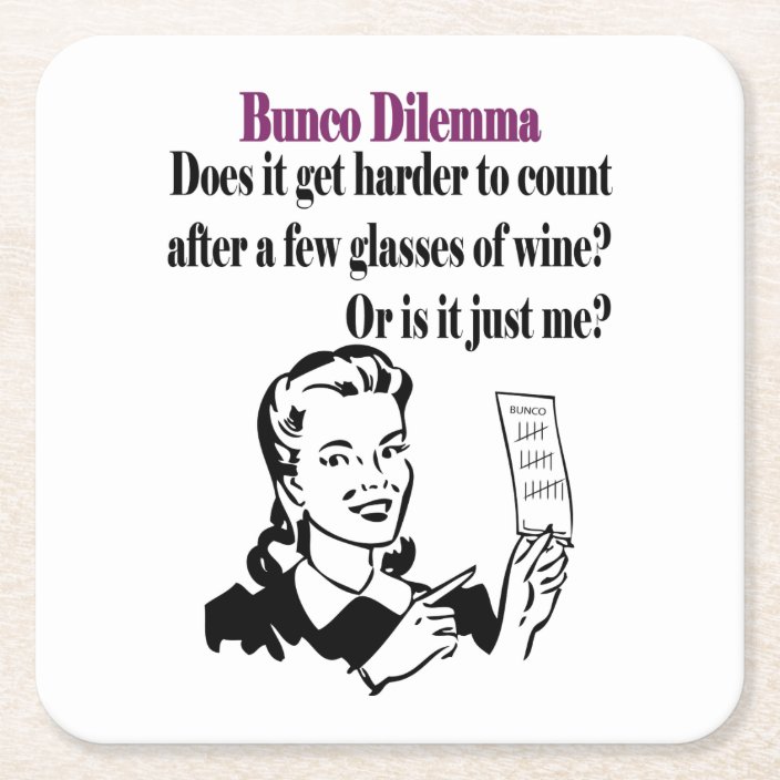 Bunco Funny Dilemma Square Paper Coaster | Zazzle.com