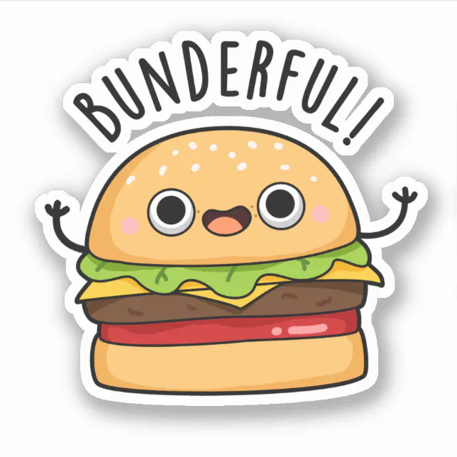 Bunderful Funny Burger Bun Pun Sticker | Zazzle