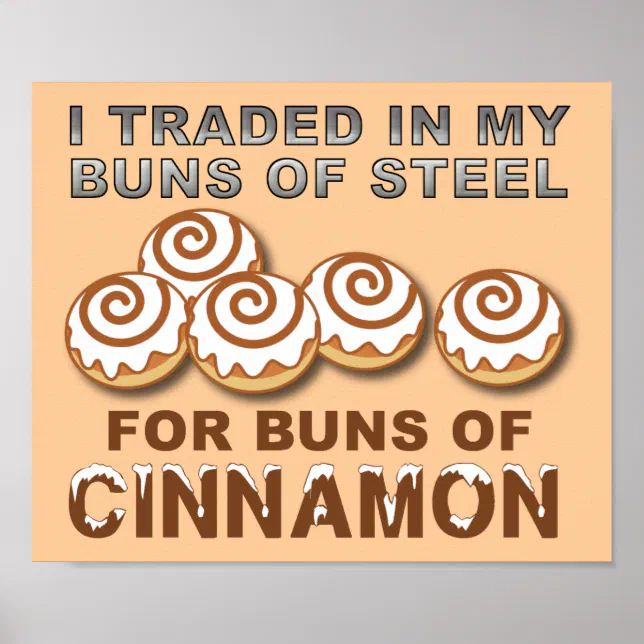Buns of Cinnamon Funny Poster Sign | Zazzle