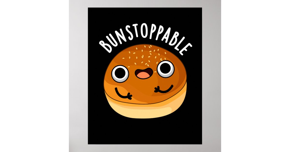 Bunstoppable Funny Bun Pun Dark BG Poster | Zazzle