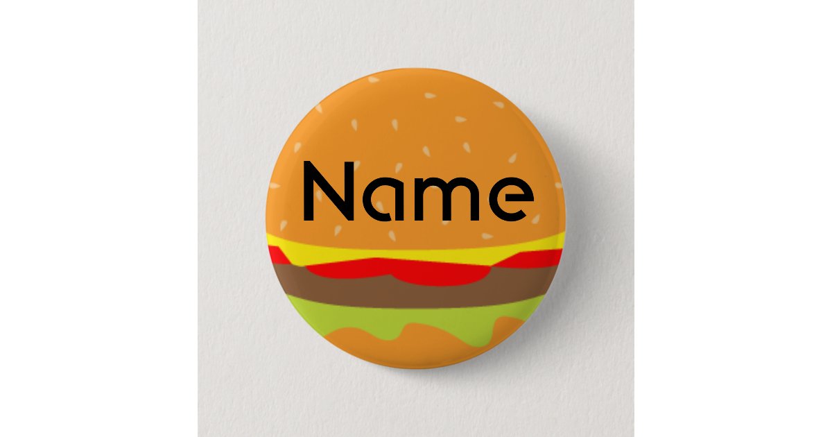 Burger Name Tag Badge Button | Zazzle