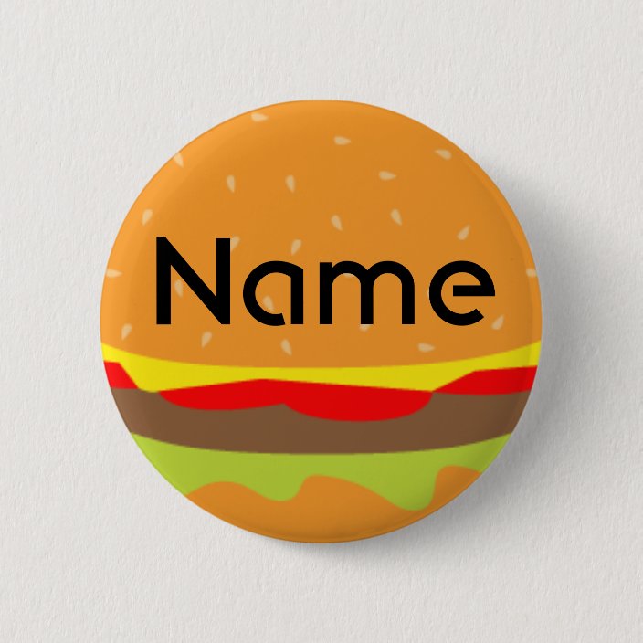 Burger Name Tag Badge Button | Zazzle.com