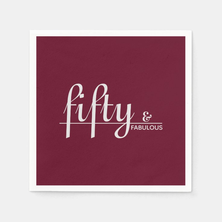 Burgundy fifty & FABULOUS! Script 50th Birthday Napkins | Zazzle