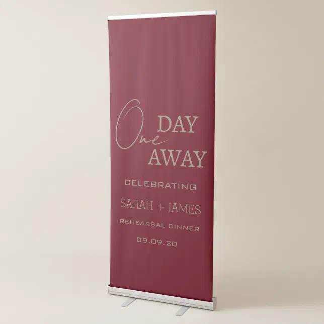 Burgundy One Day Away Rehearsal Dinner Wedding Retractable Banner | Zazzle