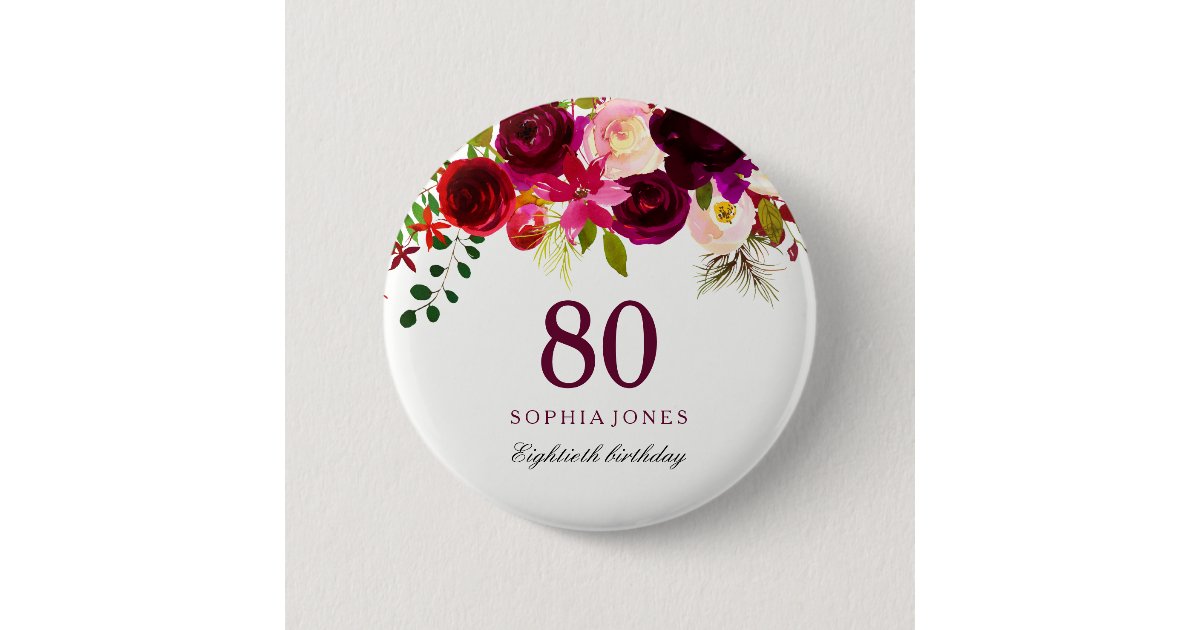Burgundy Red Floral Boho 80th Birthday Party Pinback Button | Zazzle