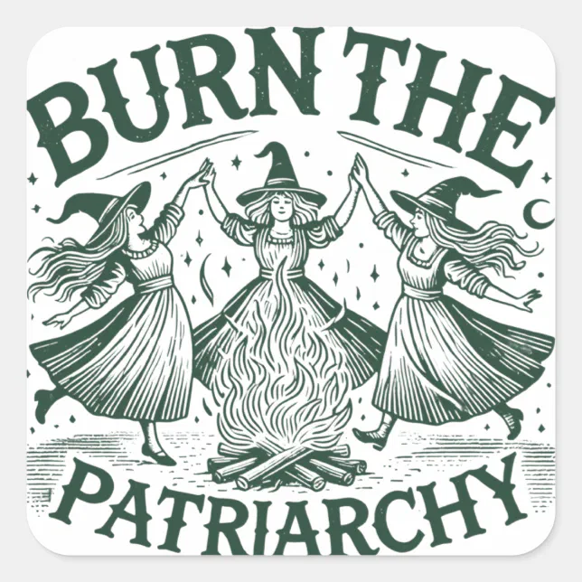 Burn the Patriarchy Witches Square Sticker | Zazzle