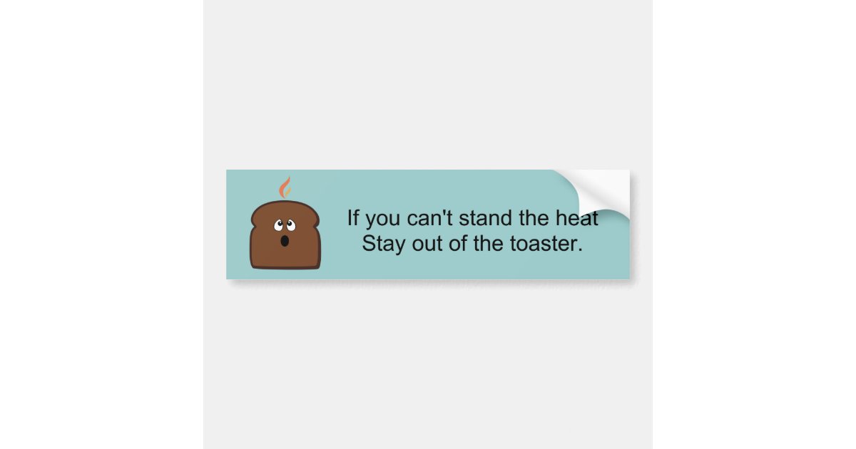 Burnt Toast Bumper Sticker | Zazzle