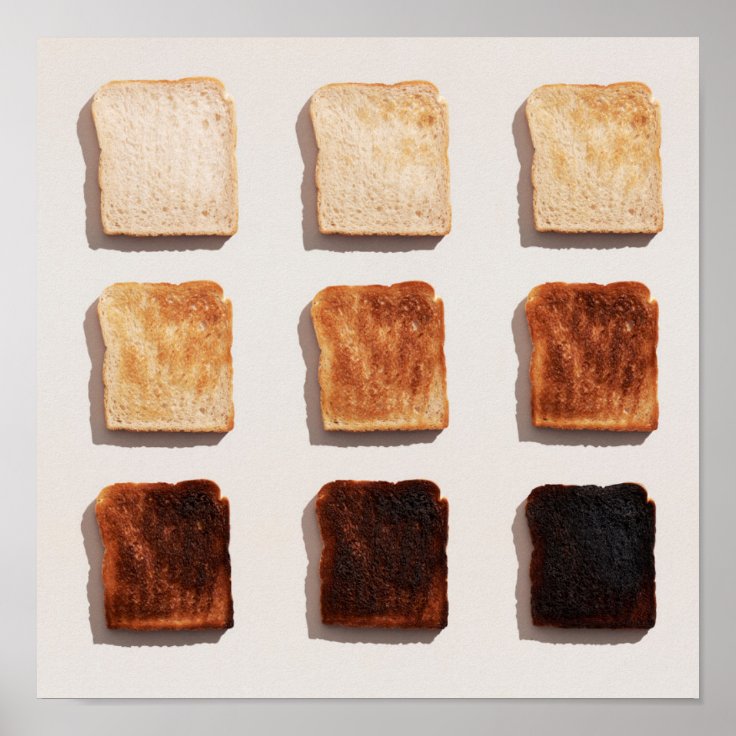 Burnt Toast Poster | Zazzle
