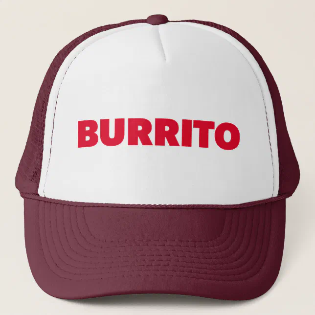 BURRITO fun slogan trucker hat | Zazzle