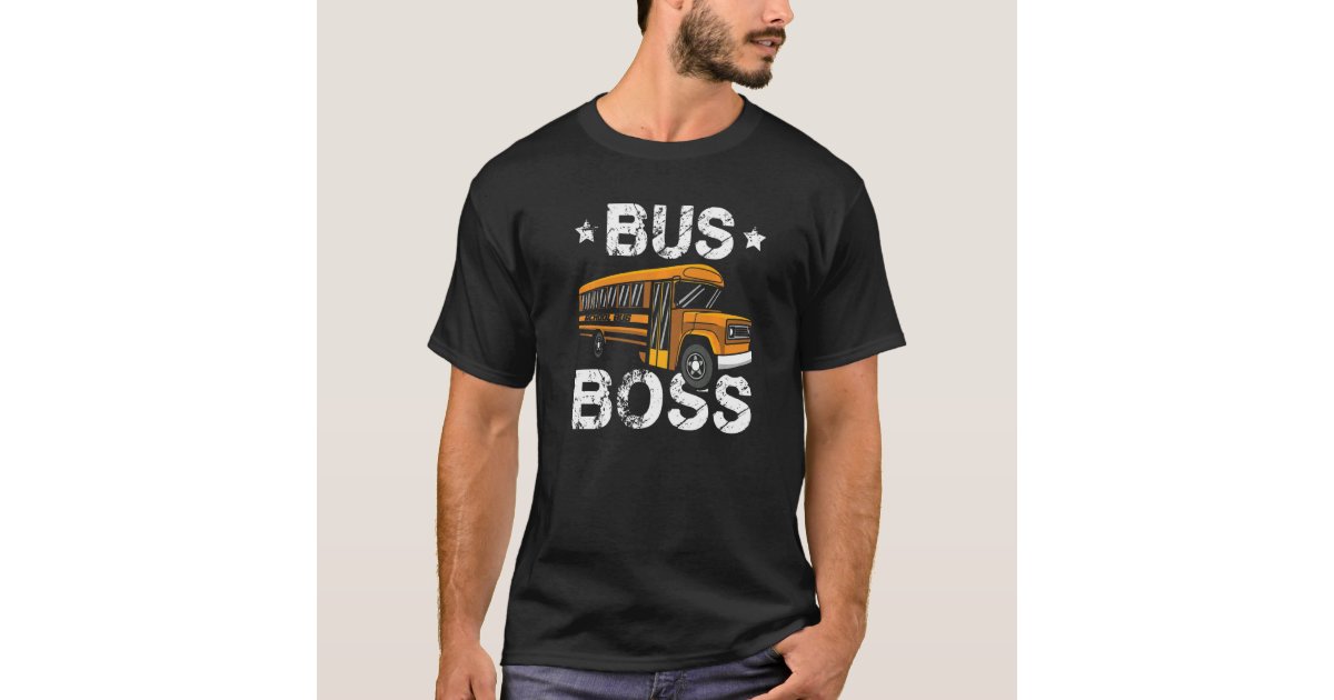 Bus Boss School Bus Driver Passenger Student Bus D T-Shirt | Zazzle