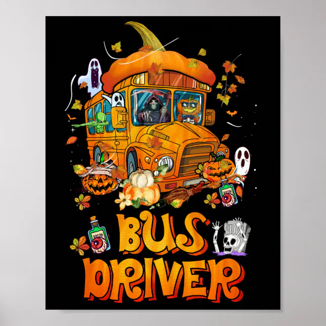 Bus Driver School Bus Bus Driver Life Halloween Poster | Zazzle