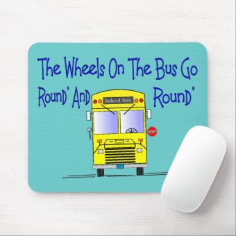 Bus Driver "The Wheels on the Bus" Mouse Pad | Zazzle