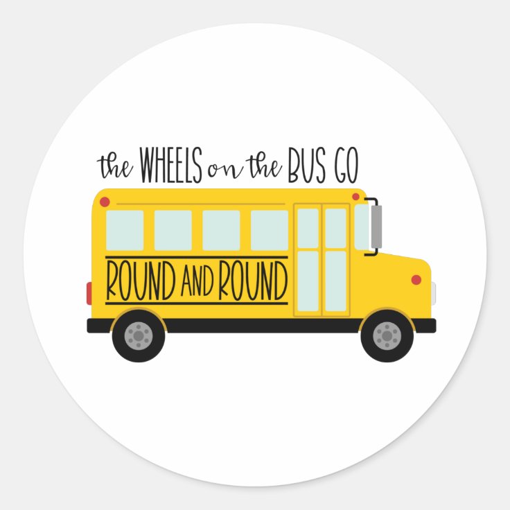 Bus Wheels Song Classic Round Sticker | Zazzle