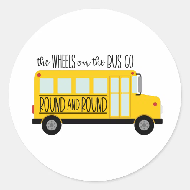 Bus Wheels Song Classic Round Sticker | Zazzle