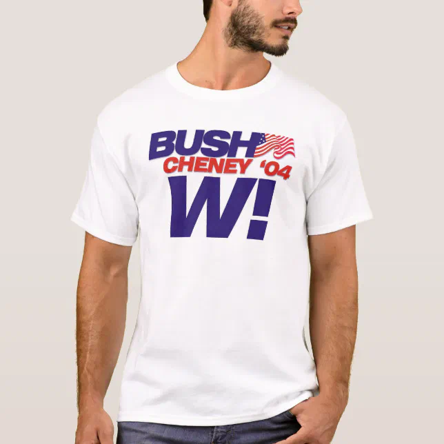 Bush/Cheney '04 Campaign Slogan: W! T-Shirt | Zazzle