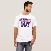 Bush/Cheney '04 Campaign Slogan: W! T-Shirt | Zazzle