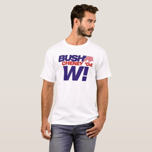 Bush/Cheney '04 Campaign Slogan: W! T-Shirt | Zazzle
