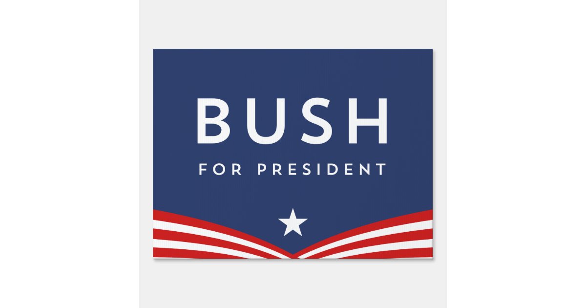 Bush for President Sign | Zazzle