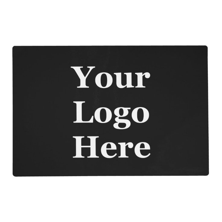 Business Black Your Logo Here Template Placemat | Zazzle