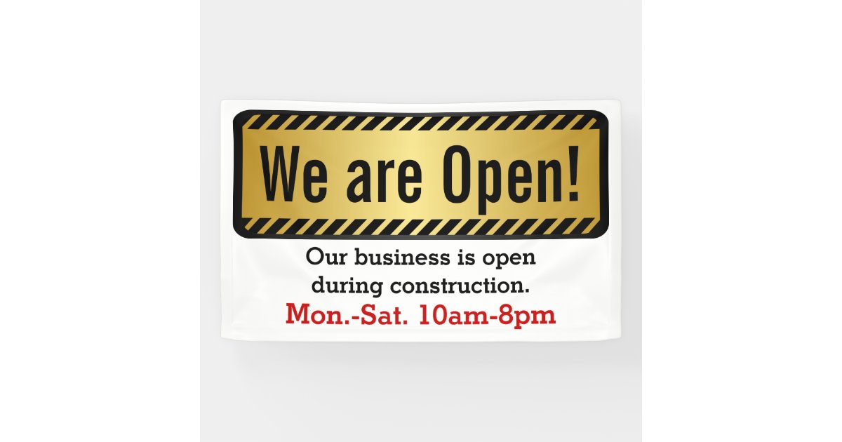 Business Open During Construction Jobsite Sign | Zazzle