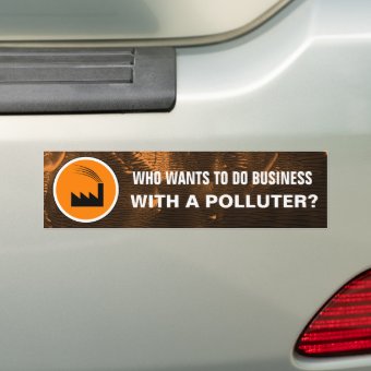 Business Polluter Bumper Sticker | Zazzle