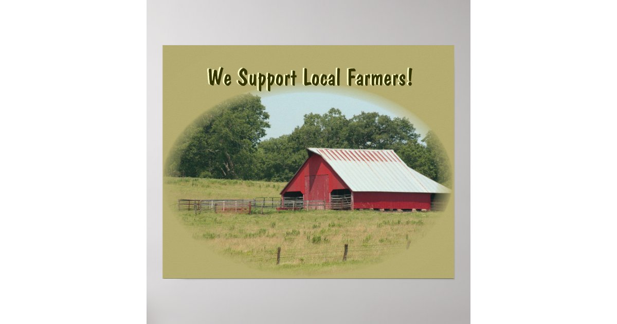 Business Supplies We Support Local Farmers Poster | Zazzle