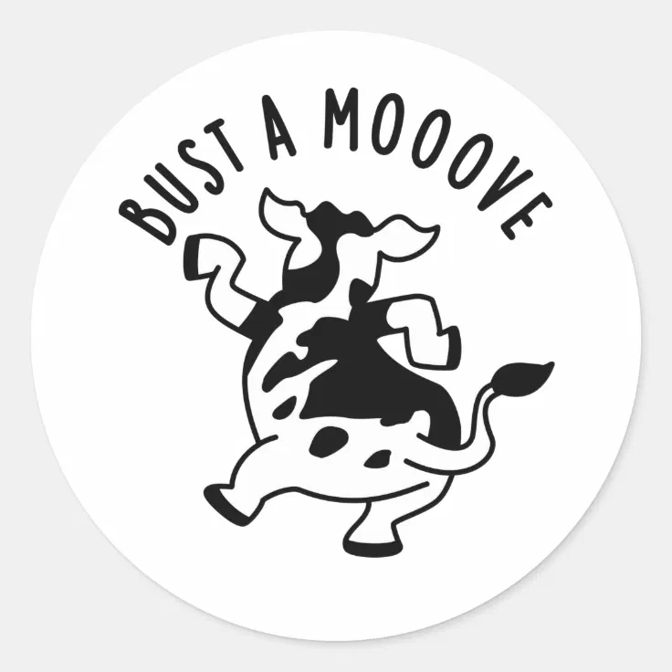 Bust A Mooove Funny Cow Pun Classic Round Sticker | Zazzle