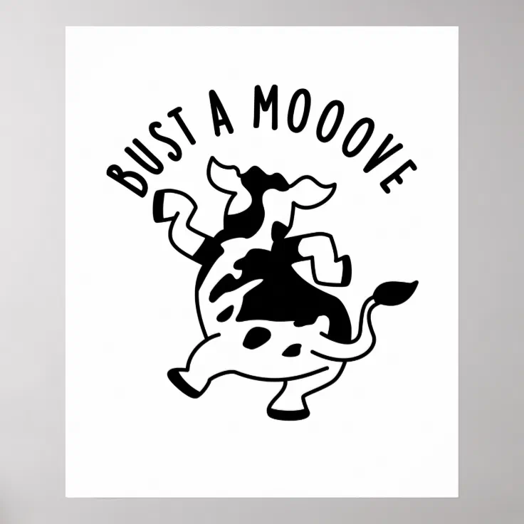 Bust A Mooove Funny Cow Pun Poster | Zazzle