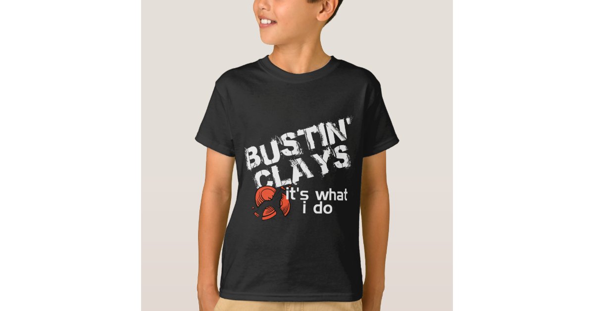 Bustin Clays T-Shirt | Zazzle