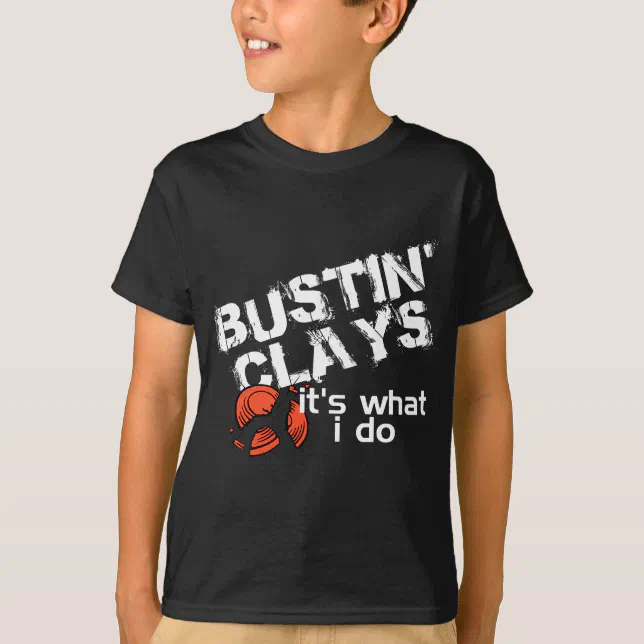 Bustin Clays T-Shirt | Zazzle