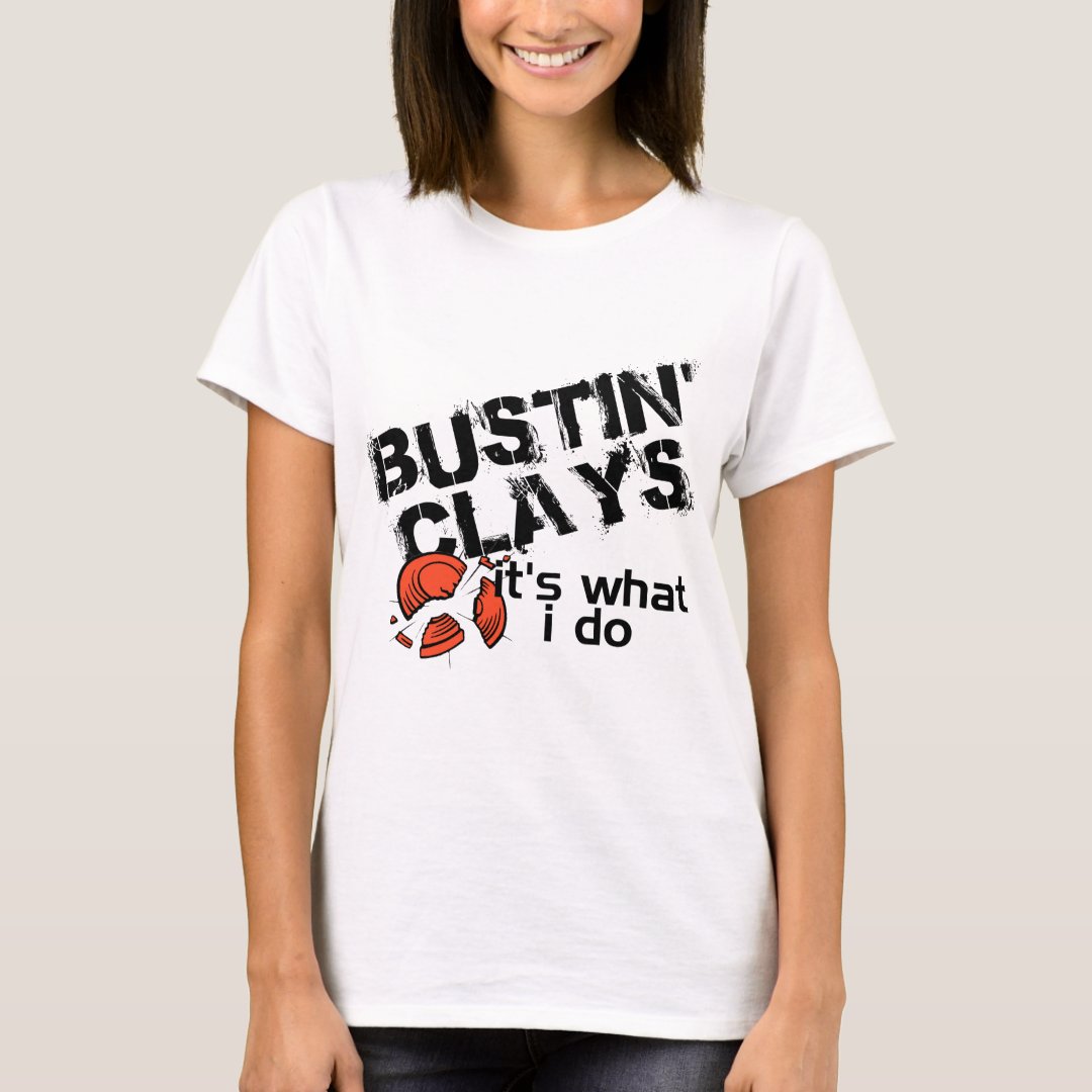 Bustin Clays T-Shirt | Zazzle
