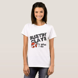 Bustin Clays T-Shirt | Zazzle