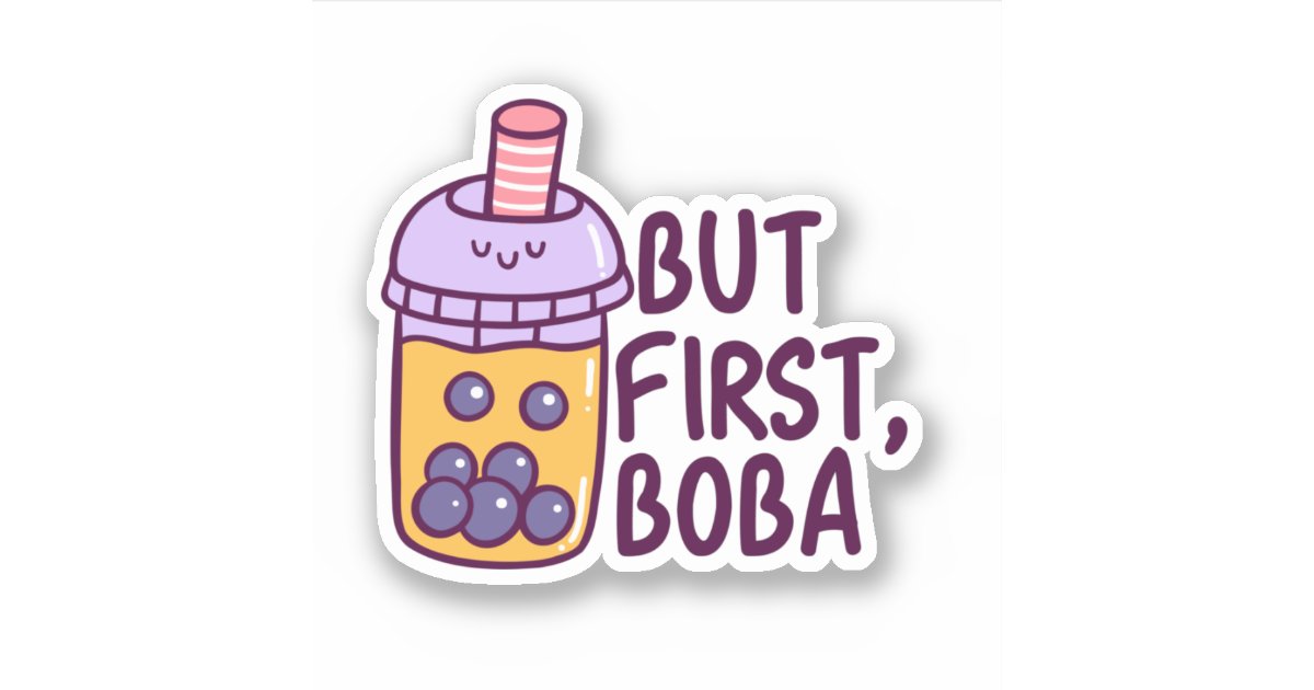 But First Boba Sticker | Zazzle