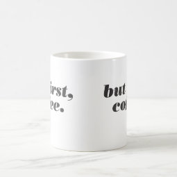but first, coffee mug | Zazzle