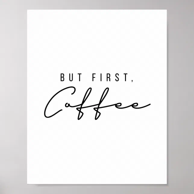 But First Coffee Poster | Zazzle