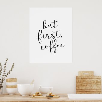 But First, Coffee Poster | Zazzle