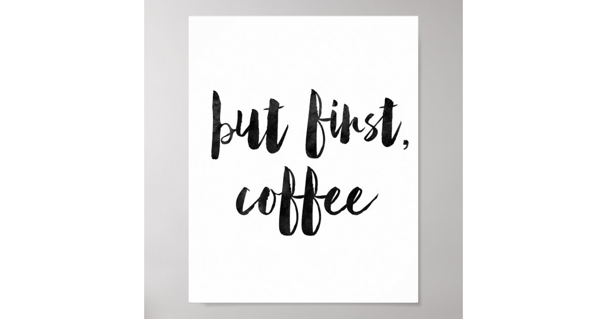 But First Coffee Poster | Zazzle